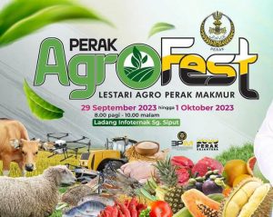 Experience Perak Agrofest 2023: An Unmissable Event | Ipoh Echo